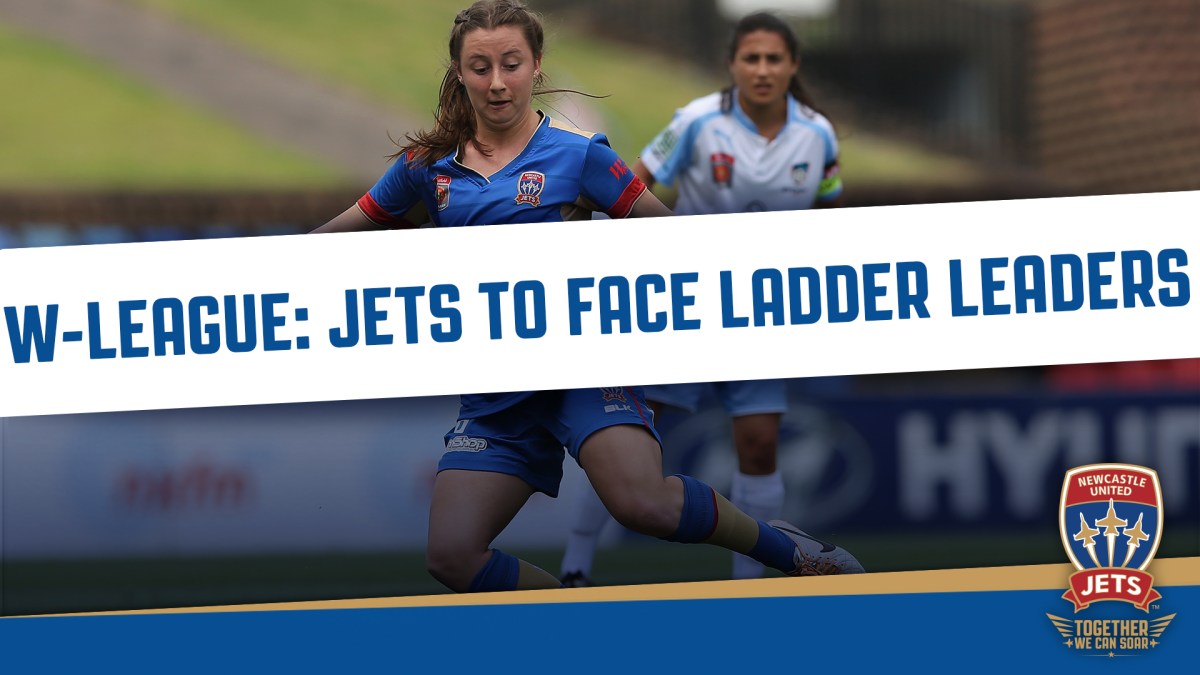 W-LEAGUE: Jets to face ladder leading Sydney FC - Newcastle Jets