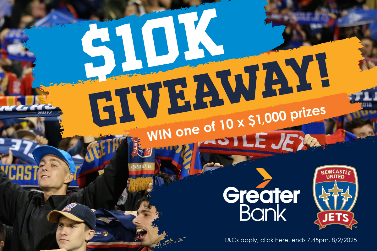 $10k GIVEAWAY: Greater Bank + Newcastle Jets - Newcastle Jets